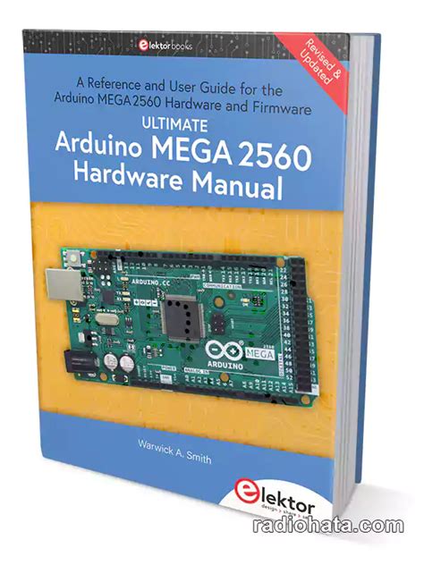 Ultimate Arduino Mega 2560 Hardware Manual A Reference And User Guide
