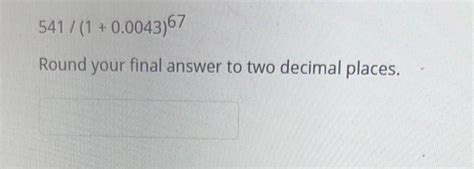 Solved Round Your Final Answer To Two Decimal Places Chegg
