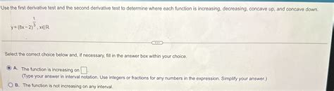 Solved Use The First Derivative Test And The Second