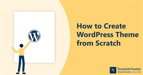 How To Create Wordpress Theme From Scratch Step By Step Guide Templatetoaster Blog