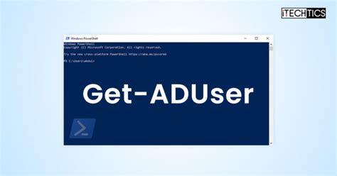 how to find active directory user information with powershell get aduser