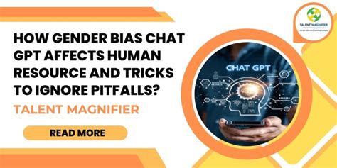 How Gender Bias Chat GPT Affects Human Resource And Tricks To Ignore Pitfalls Talent Magnifier