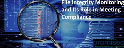 File Integrity Monitoring And Its Role In Meeting Compliance