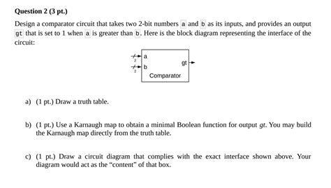 Solved Design A Comparator Circuit That Takes Two Bit Chegg