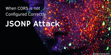 Bug Bounty Hunter — When Cors Is Not Configured Correctly Jsonp