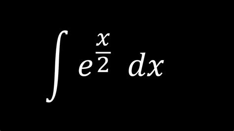 Integral De Función Exponencial De Una Fracción Youtube