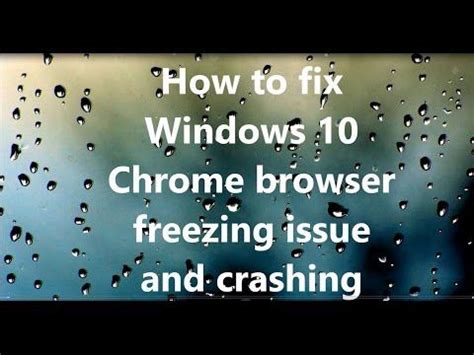 Windows 10 Chrome Browser Freezing Issue How To Fix Problem Solved YouTube