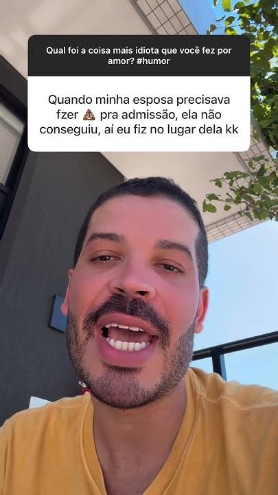 Qual Foi A Coisa Mais Estranha Que Você Fez Por Amor Humor Youtube