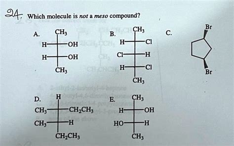 Solved A Ch H Oh Ch3 Br B H C Cl H Ho Cl H Ch3 H Cl Br Ch3 D H Ch Chch Ch3 H Chch E Ch