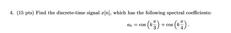 Solved 15 ﻿pts ﻿find The Discrete Time Signal X[n] ﻿which