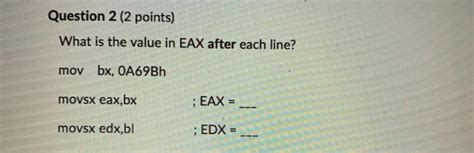 Solved Question 2 2 Points What Is The Value In Eax After