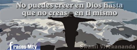 No Puedes Creer En Dios Hasta Que No Creas En Ti Mismo Swami