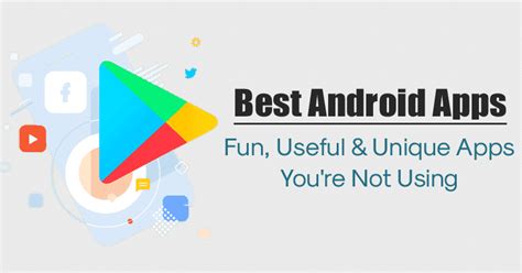 best android apps in 2021 fun useful and unique apps you re not using