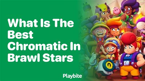 What Is The Best Chromatic Brawler In Brawl Stars Playbite
