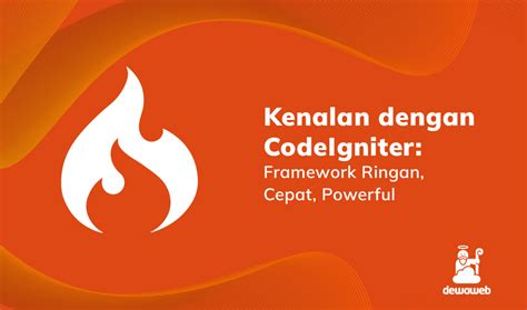 Mengenal Pengertian Codeigniter Cara Kerja And Fitur Fiturnya