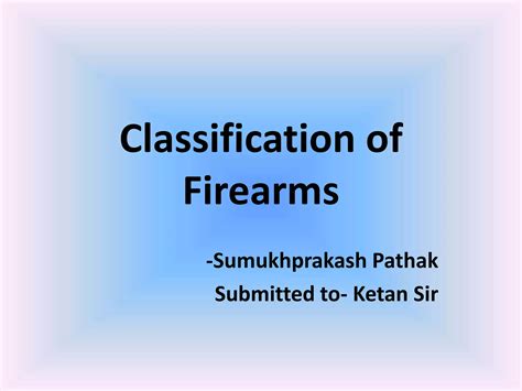 Classification Of Firearms Pptx