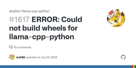 error could not build wheels for llama cpp python · issue 1617