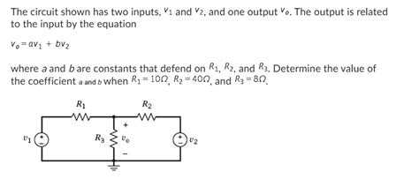 solved the circuit shown has two inputs v1 and v2 and one output vo