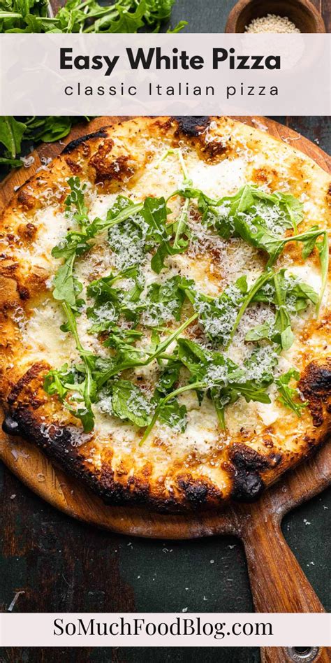 White Pizza Pizza Bianca Recipe White Pizza White Pizza Recipes