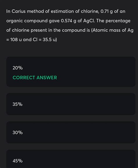 In Carius Method Of Estimation Of Chlorine 0 71 G Of An Organic Compound