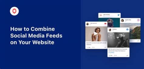 How To Combine Social Media Feeds On Your Website Easy Guide