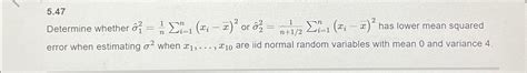 Solved 547determine Whether Hatσ121n∑i1nxi X‾2 ﻿or