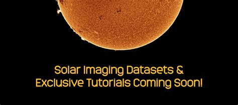 Exciting News Solar Imaging Datasets And Exclusive Tutorials Coming Soon 🌞 Platform Updates