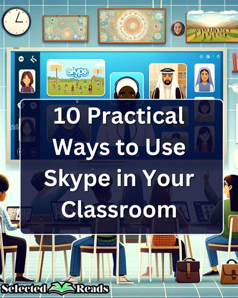 10 Practical Ways To Use Skype In Your Classroom Educators Technology