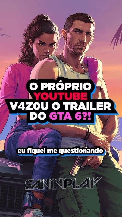Urgente Trailer Do Gta 6 V4z0u De Dentro Do Youtube Veja Gta6