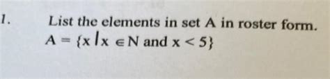 Solved List The Elements In Set A In Roster Form A X∣x∈n
