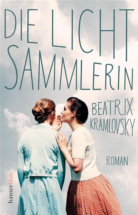 Die Lichtsammlerin Roman Kramlovsky Beatrix Amazonde Bücher