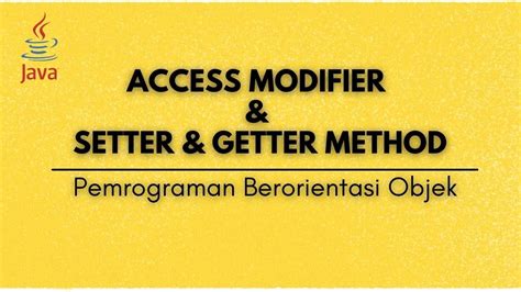 Penggunaan Access Modifier Dan Setter Getter Method Pada Pbo Youtube