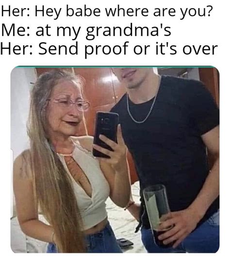 Why You Always At Your Grandmas Rmemes