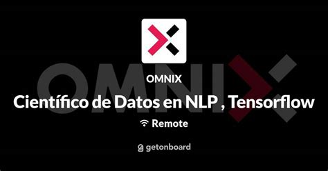 Científico De Datos En Nlp Tensorflow At Omnix Remote Work From Home Get On Board
