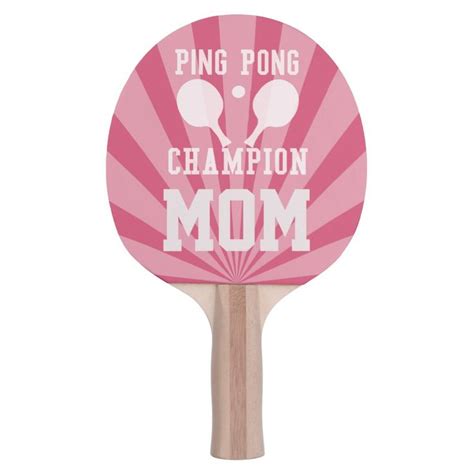 Champion Mom Pink Ping Pong Paddle Zazzle Ping Pong Paddles Ping