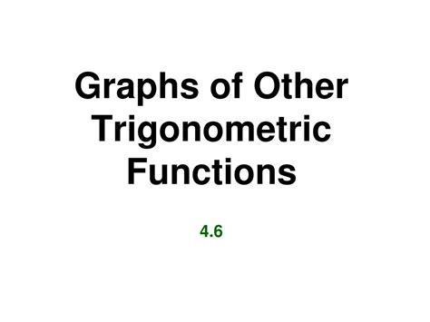 PPT Graphs Of Other Trigonometric Functions 4 6 PowerPoint