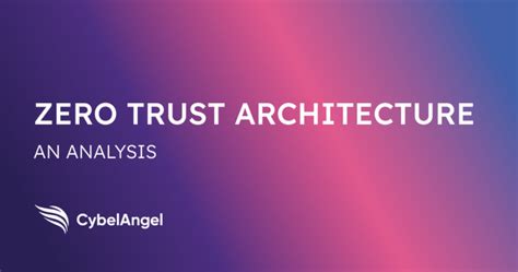 Zero Trust Architecture An Analysis
