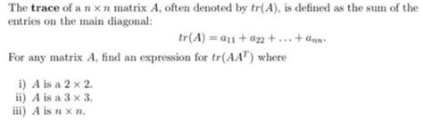 solved the trace of a nxn matrix a often denoted by tr a