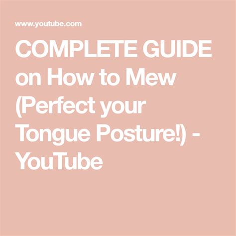 COMPLETE GUIDE On How To Mew Perfect Your Tongue Posture YouTube