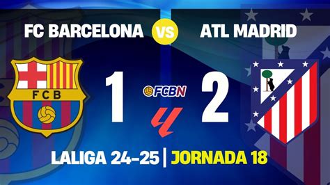 A Crushing Bar A Falls At The Last Minute Against Atl Tico And Loses The Lead