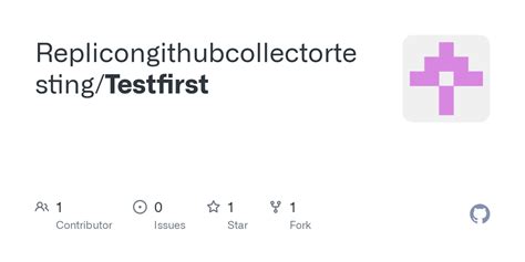 Github Replicongithubcollectortesting Testfirst