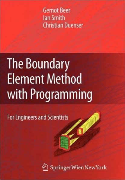 The Boundary Element Method With Programming For Engineers And