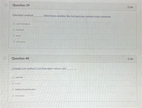 Solved D Question 39 Iterator Method Containsnext