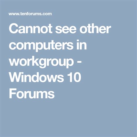 cannot see other computers in workgroup windows 10 forums windows
