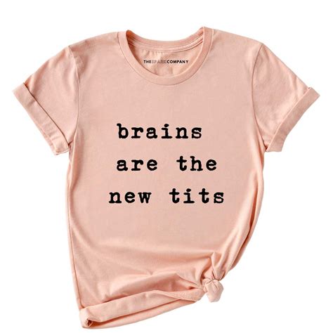 Brains Are The New Tits T Shirt The Spark Company