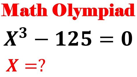 Olympiad Mathematics X 3 125 0 Nice Algebra Problem What Are All The