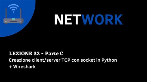 Corso Network Ita Lezione 32 Parte C Creazione Clientserver Tcp
