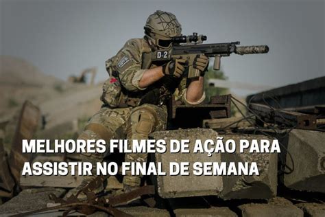 Melhores Filmes De Ação Para Assistir No Fim De Semana