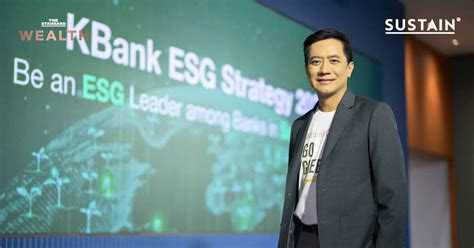 ‘กสิกรไทย กางยุทธศาสตร์ Esg ตั้งเป้าปล่อยสินเชื่อสีเขียว 2 แสนล้านบาทภายในปี 2573