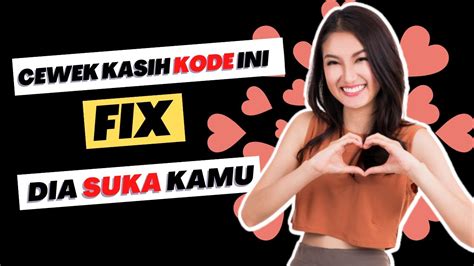 Tanda Seorang Cewek Menyukaimu Rahasia Kode Wanita Youtube